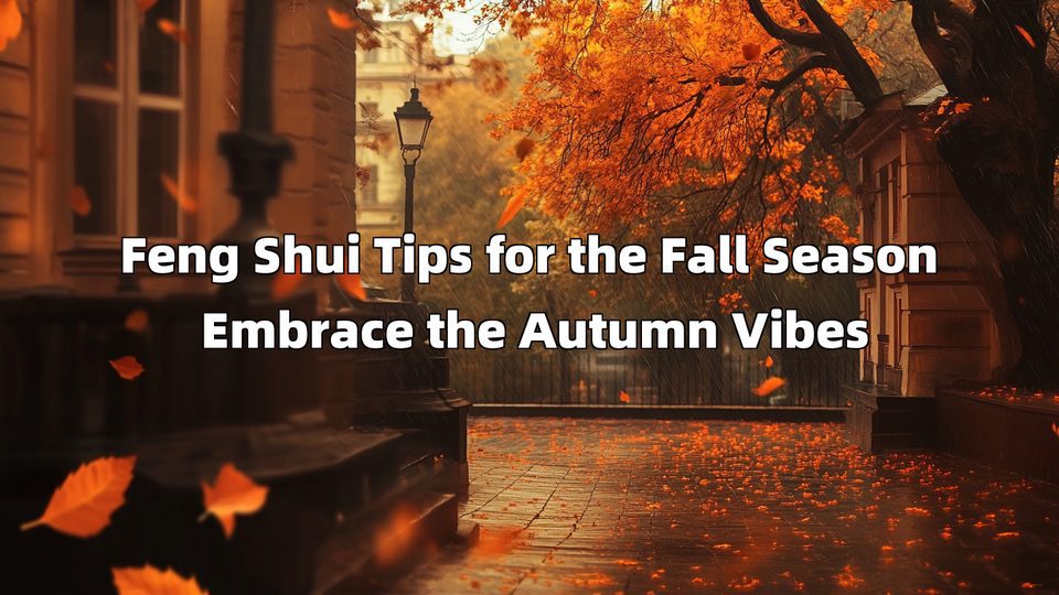 7 Fall Feng Shui Tips For Home Harmony
